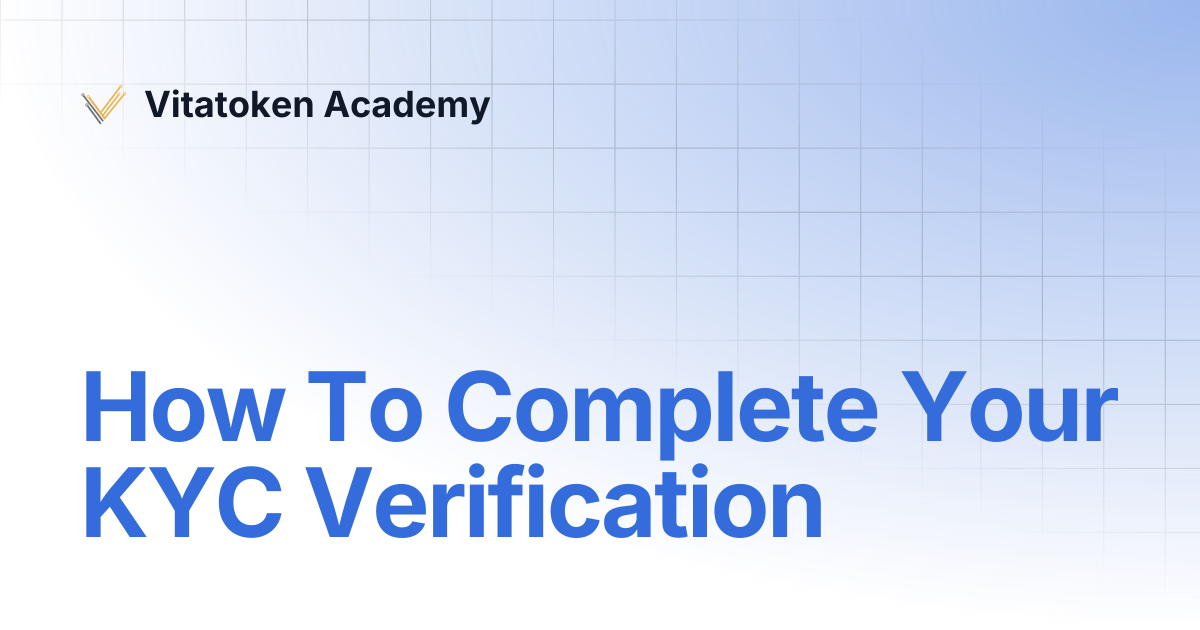 How To Complete Your KYC Verification | Vitatoken Academy